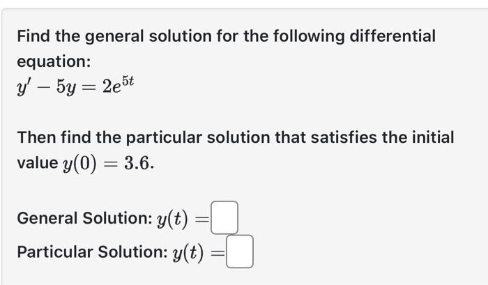 Solved Find the general solution for the following | Chegg.com