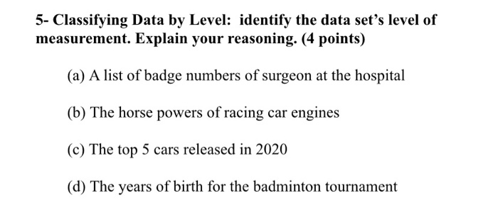Solved 5- Classifying Data by Level: identify the data set's | Chegg.com