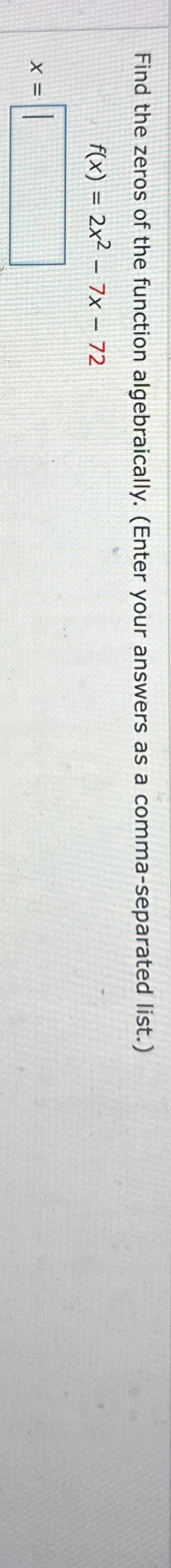 Solved Find the zeros of the function algebraically. (Enter | Chegg.com