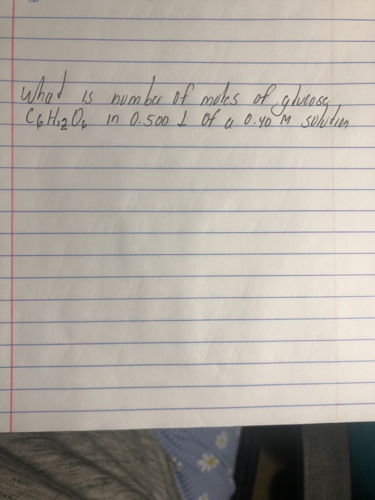Solved what is number of moles of gloross, C 6 H 2 Ou in | Chegg.com