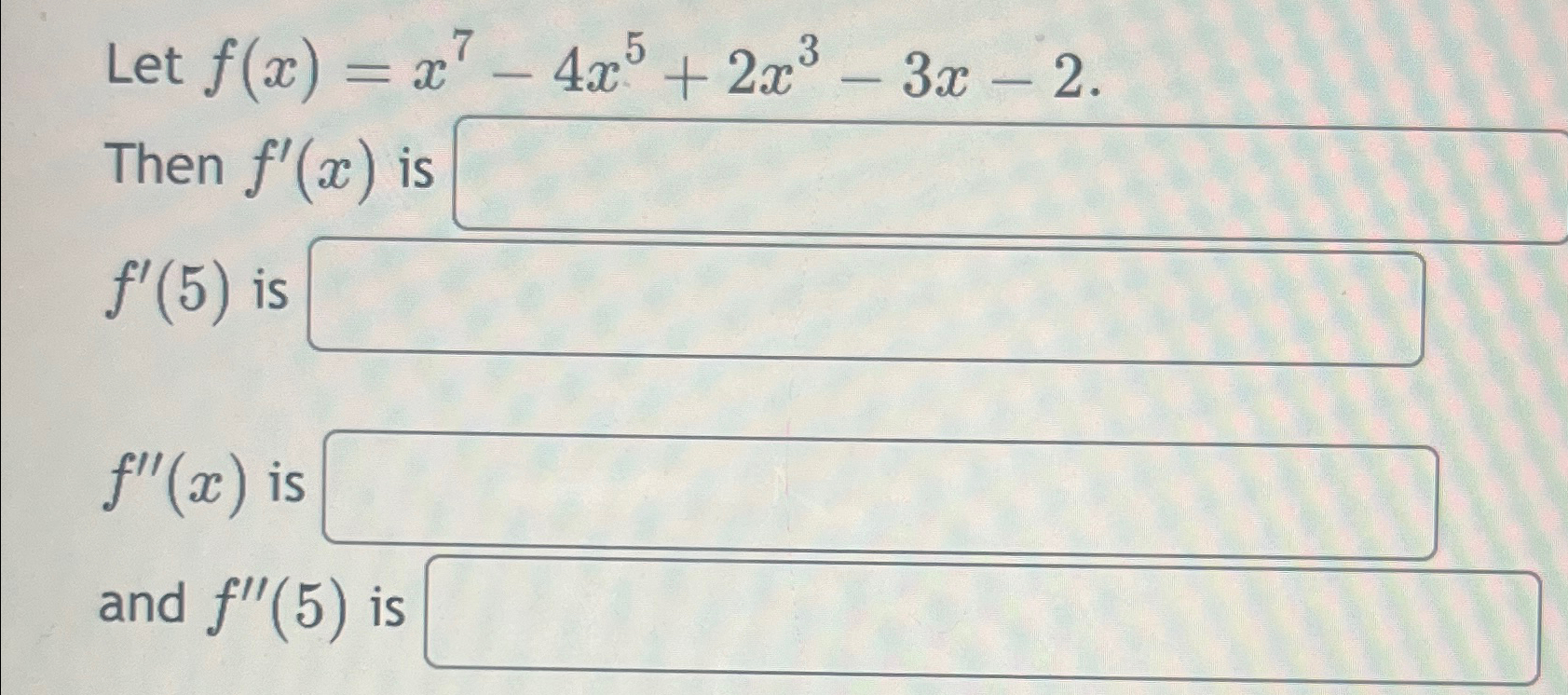 Solved Let F X X7 4x5 2x3 3x 2 Then F X F 5 ﻿is F X