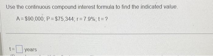 Solved Use the continuous compound interest formula to find | Chegg.com