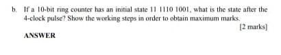 Solved b. If a 10-bit ring counter has an initial state 11 | Chegg.com