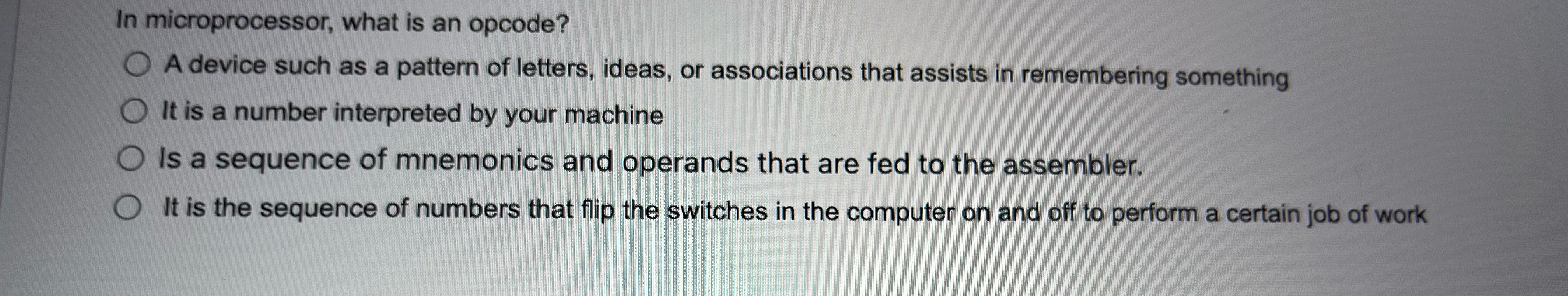 Solved In microprocessor, what is an opcode?A device such as | Chegg.com