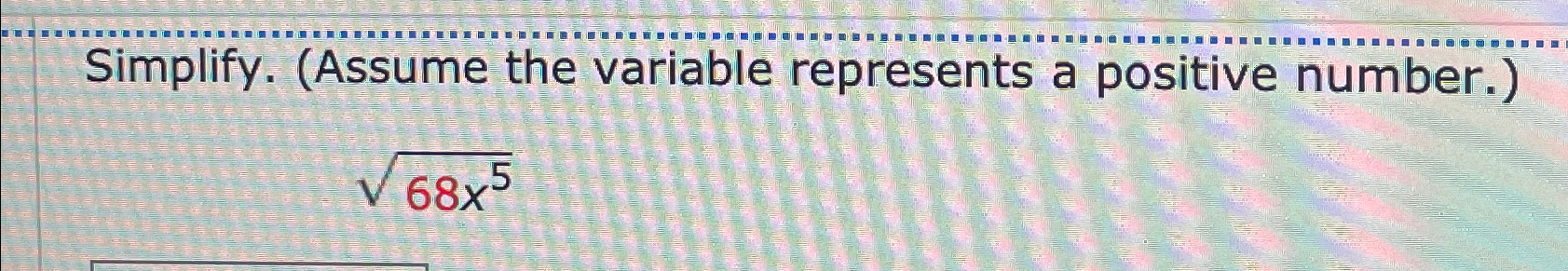 Solved Simplify. (Assume the variable represents a positive | Chegg.com