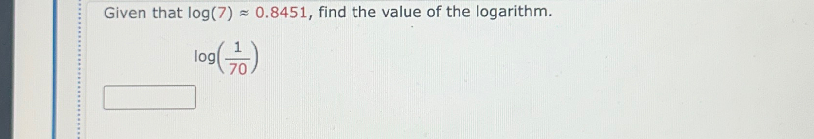Solved Given that log(7)~~0.8451, ﻿find the value of the | Chegg.com ...