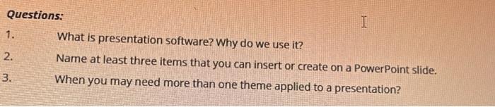 Solved Questions: 2. I What is presentation software? Why do | Chegg.com