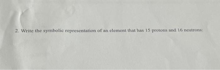 Solved 2. Write the symbolic representation of an element | Chegg.com