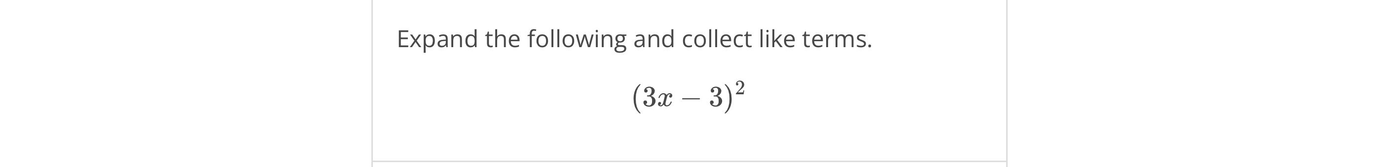 Solved Expand the following and collect like terms.(3x-3)2 | Chegg.com