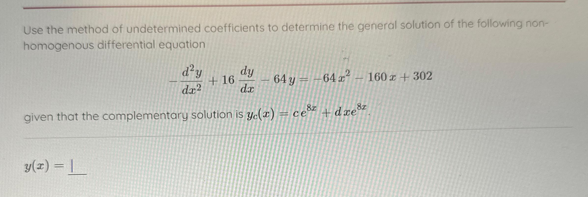Solved Use the method of undetermined coefficients to | Chegg.com