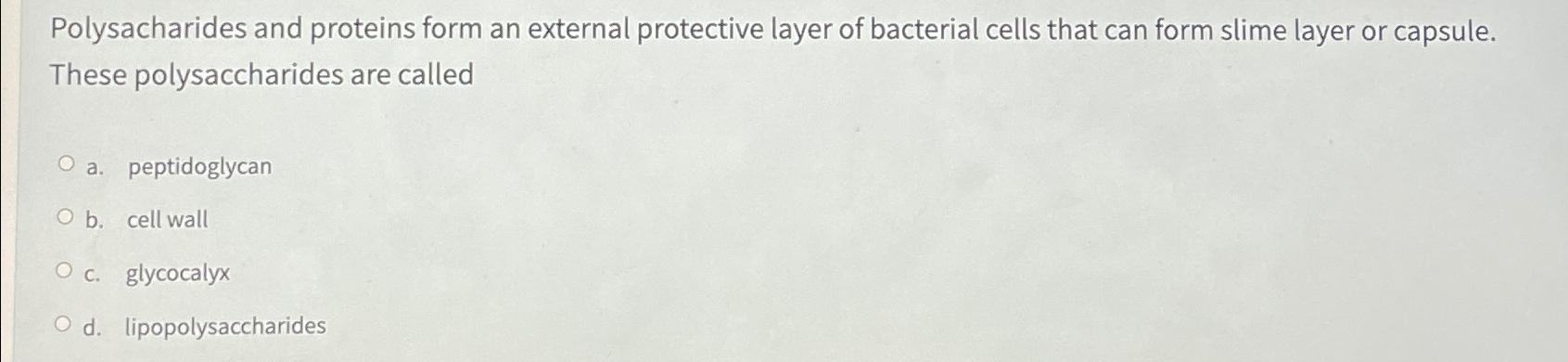 Solved Polysacharides and proteins form an external | Chegg.com
