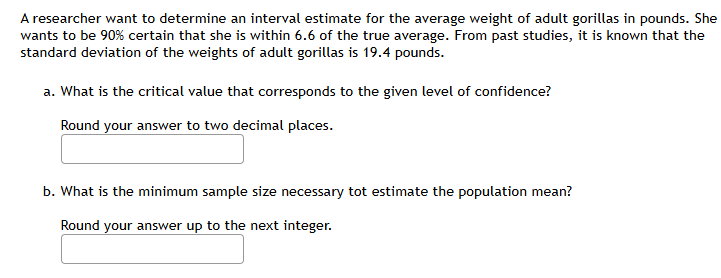 Solved A researcher want to determine an interval estimate | Chegg.com