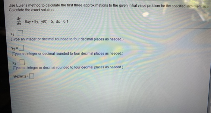 Solved Use Eulers Method To Calculate The First Three 