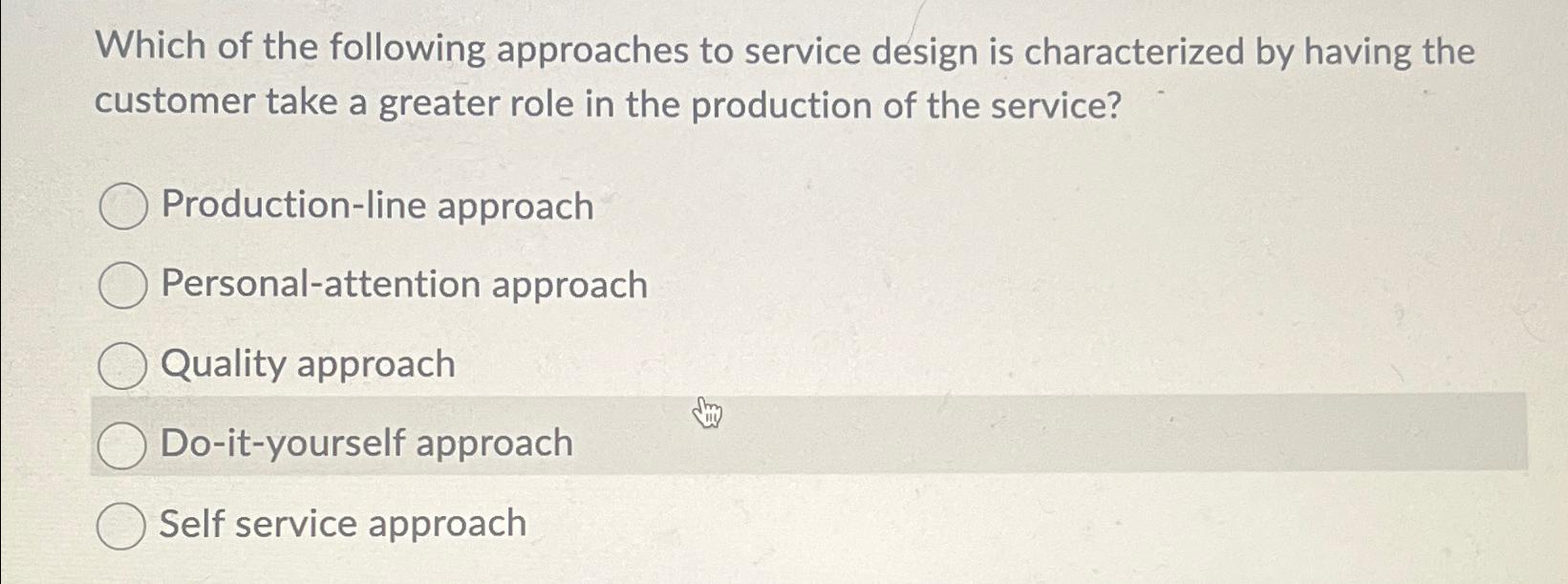 Solved Which of the following approaches to service design | Chegg.com