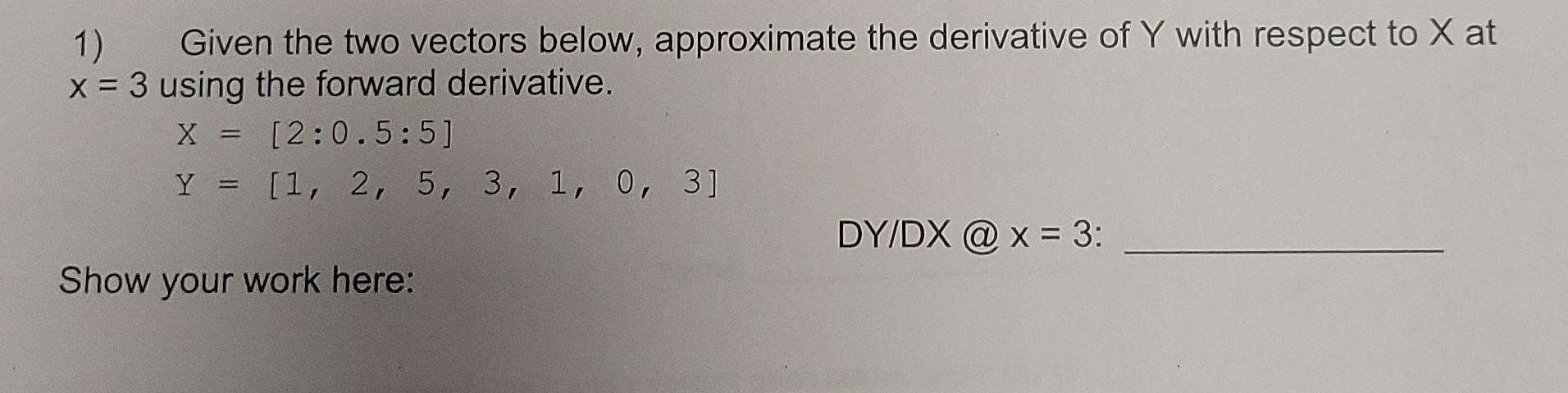 Solved 1) Given the two vectors below, approximate the | Chegg.com