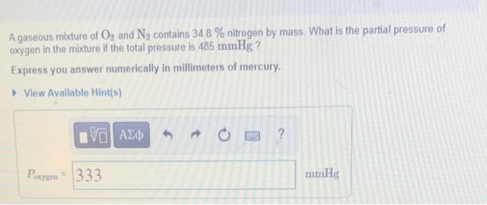 Solved A gaseous mixture of O2 and N2 contains 34.8% | Chegg.com