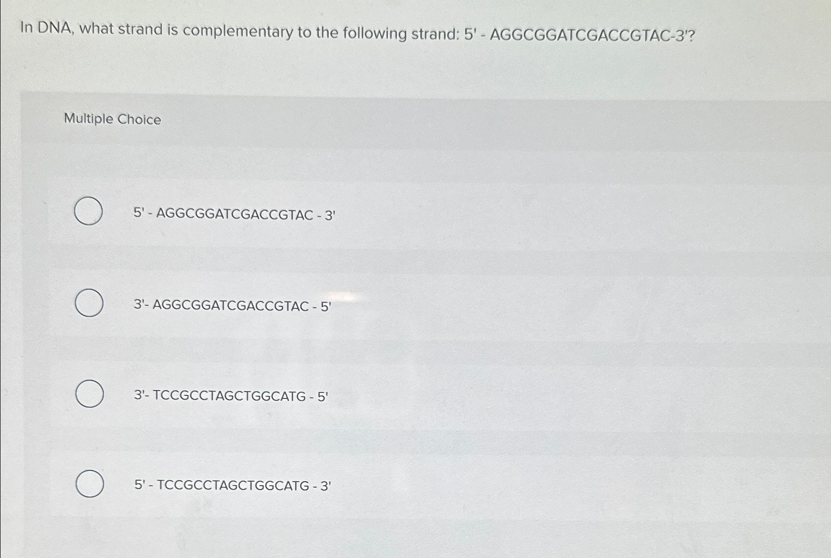 Solved In DNA, what strand is complementary to the following | Chegg.com