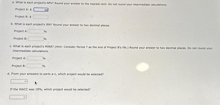 = a. What is each project's NPV? Round your answer to | Chegg.com