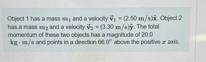 Solved Object 1 has a mass m₁ and a velocity V₁ = (2.50 | Chegg.com