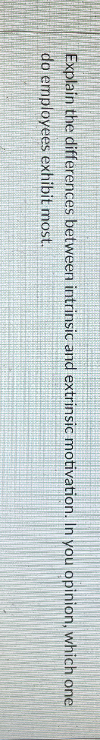 Solved Explain the differences between intrinsic and | Chegg.com