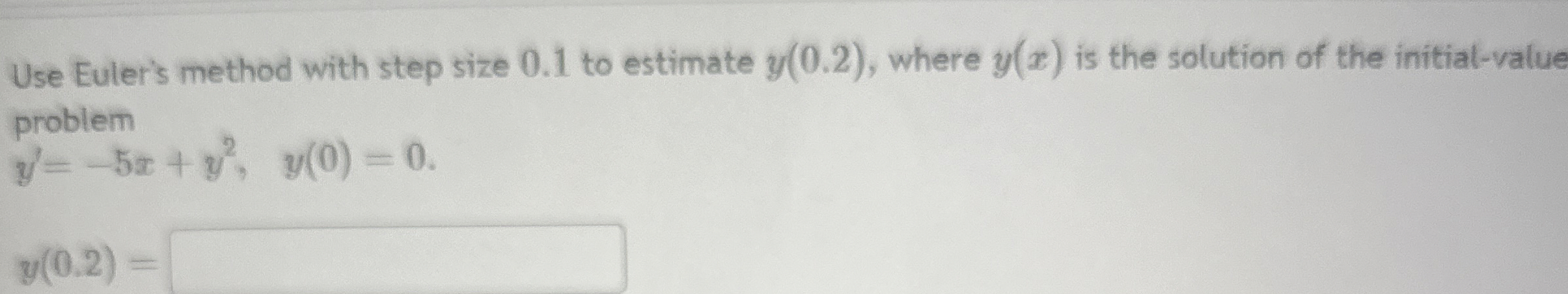 Solved Use Euler's method with step size 0.1 ﻿to estimate | Chegg.com