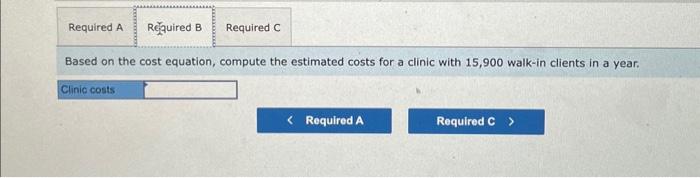 Solved Clarion Clinics operates a chain of 24-hour walk-in | Chegg.com