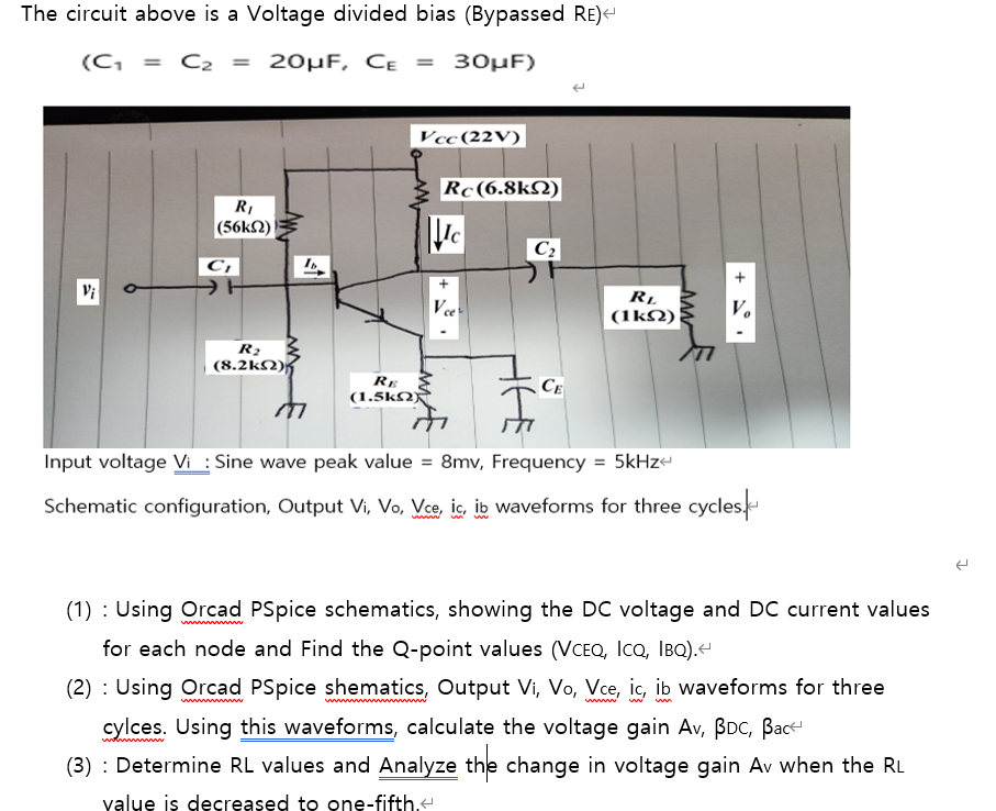 The circuit above is a Voltage divided bias (Bypassed | Chegg.com