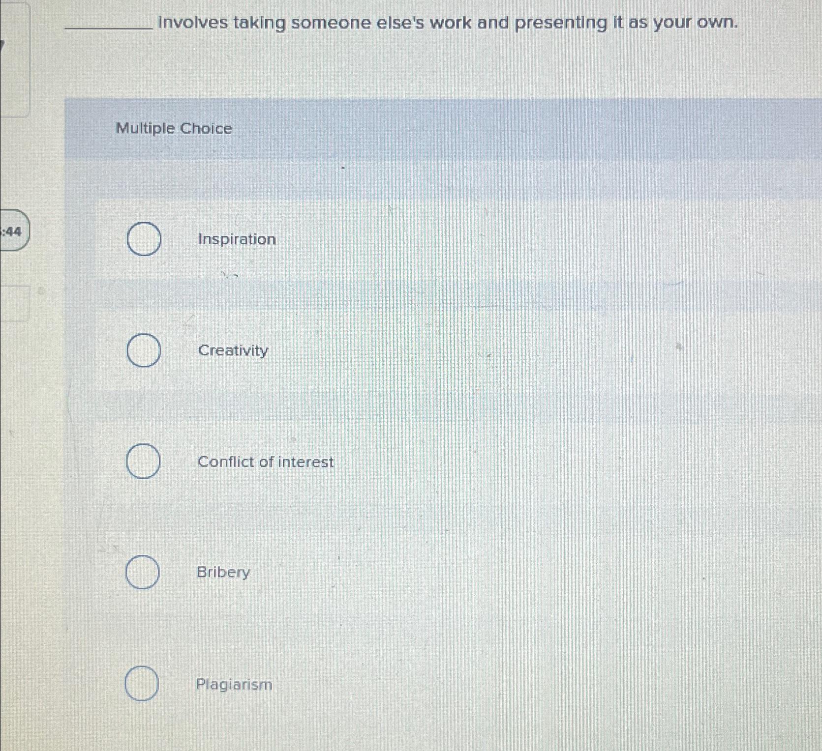 Solved Involves taking someone else's work and presenting it | Chegg.com