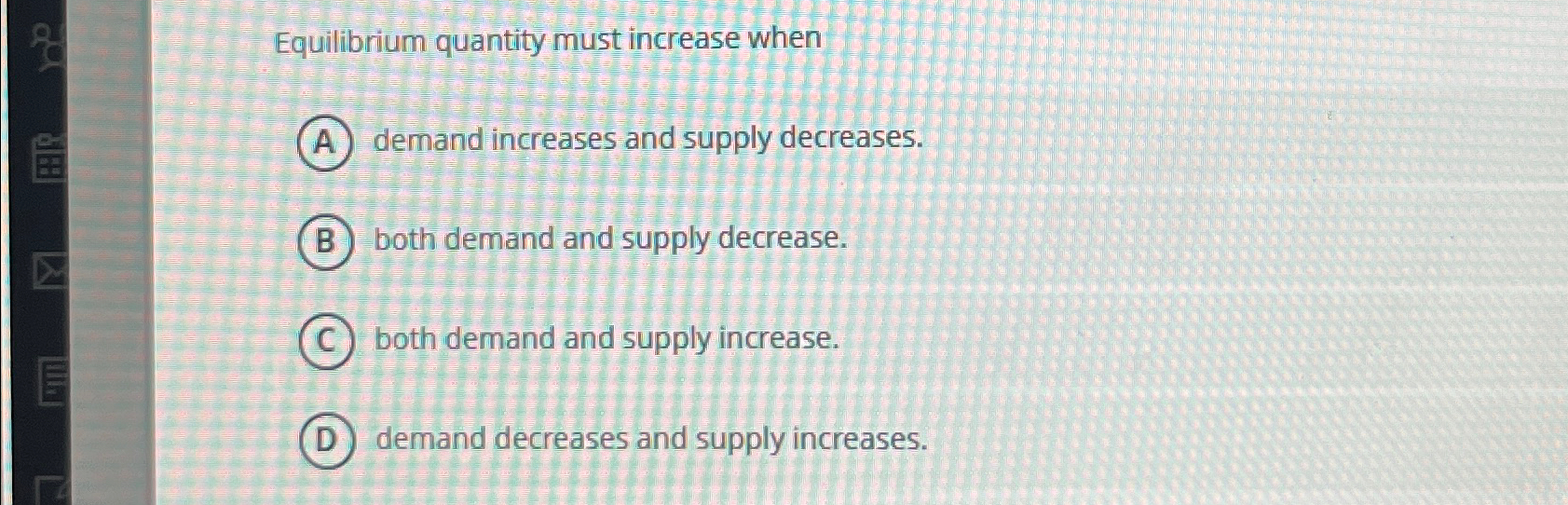 Solved Equilibrium quantity must increase whendemand | Chegg.com