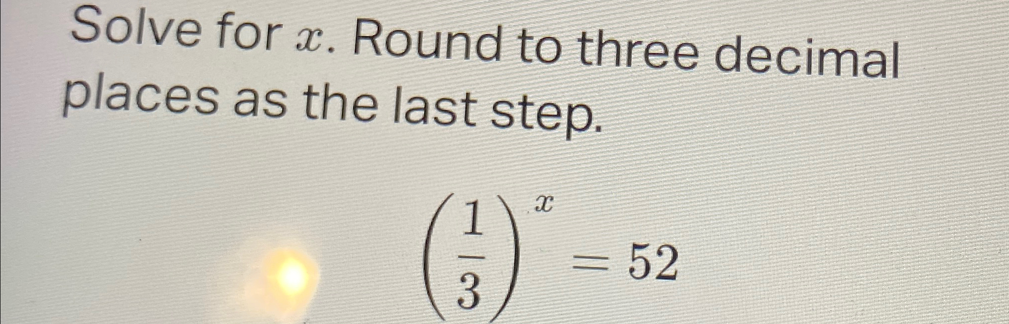 Solved Solve for x. ﻿Round to three decimal places as the | Chegg.com
