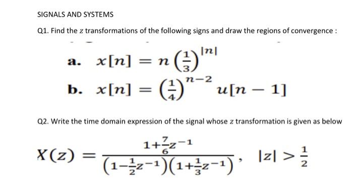 Solved SIGNALS AND SYSTEMS Q1. Find the z transformations of | Chegg.com