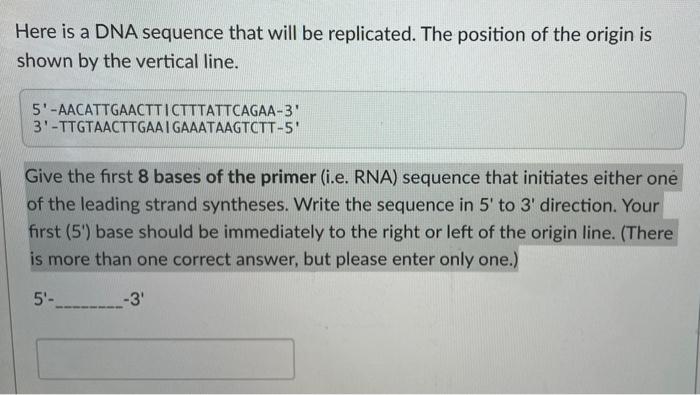 Solved Here is a DNA sequence that will be replicated. The | Chegg.com