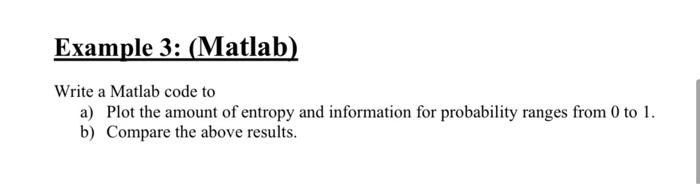 Solved Write A Matlab Code To A Plot The Amount Of Entropy