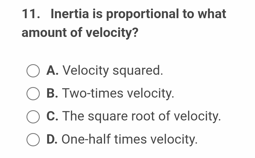 Solved Inertia is proportional to what amount of velocity?A. | Chegg.com