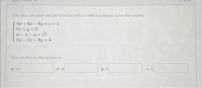 Solved Use your calculator and perform the ref() or rref() | Chegg.com