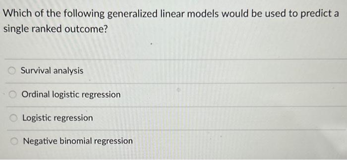 Solved Which of the following generalized linear models | Chegg.com