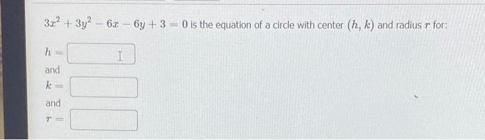 Solved 3x2+3y2−6x−6y+3=0 is the equation of a circle with | Chegg.com