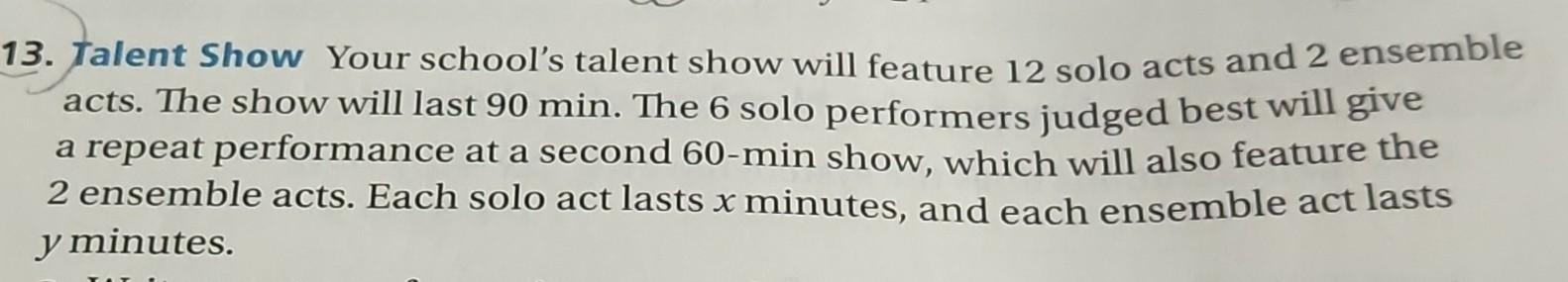 Solved 13. Talent Show Your school's talent show will | Chegg.com