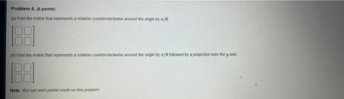 Solved Problem 4. (6 points) (a) Find the matrix that | Chegg.com