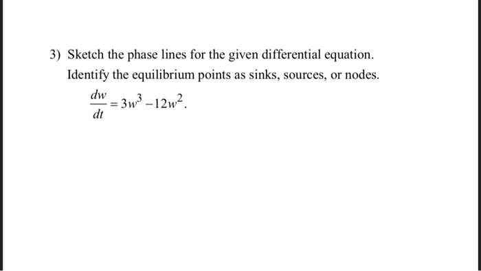 Solved 3) Sketch the phase lines for the given differential | Chegg.com