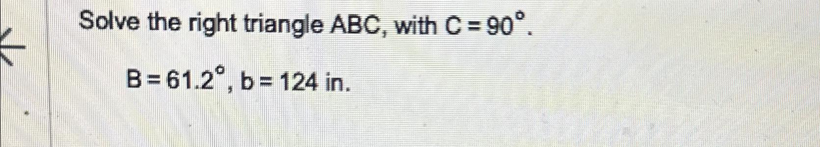 Solved Solve the right triangle ABC, with | Chegg.com