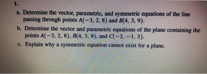 Solved A Determine The Vector Parametric And Symmetric
