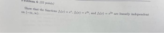 Solved Show that the functions f1(x)=e2,f2(x)=e2x, and | Chegg.com