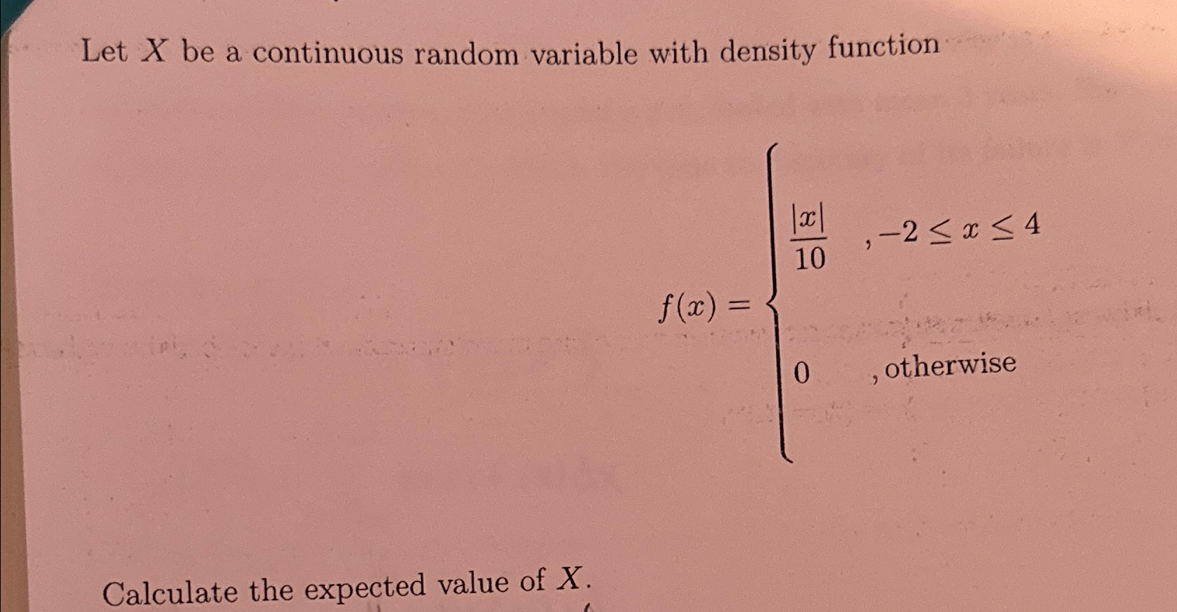 Solved Let X ﻿be A Continuous Random Variable With Density