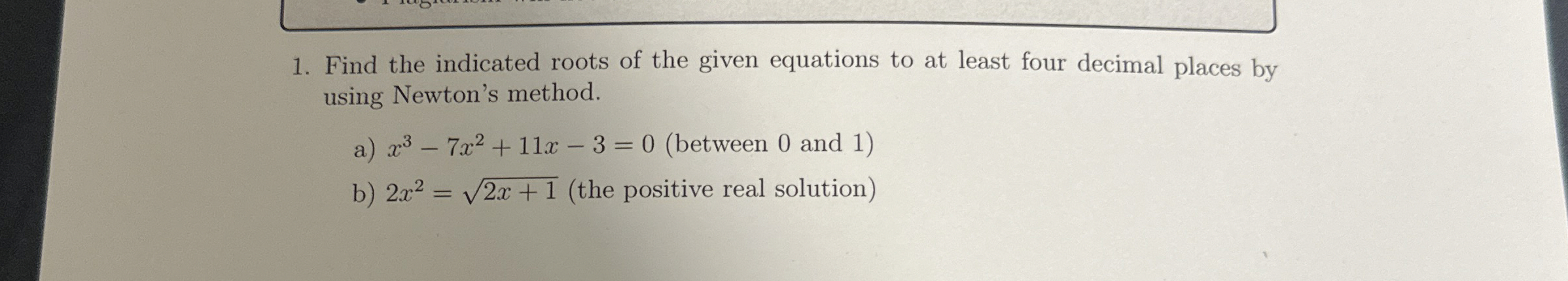 Solved Find the indicated roots of the given equations to at | Chegg.com