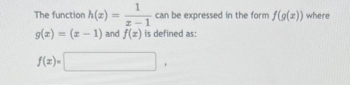 Solved The function h(x)=x−11 can be expressed in the form | Chegg.com