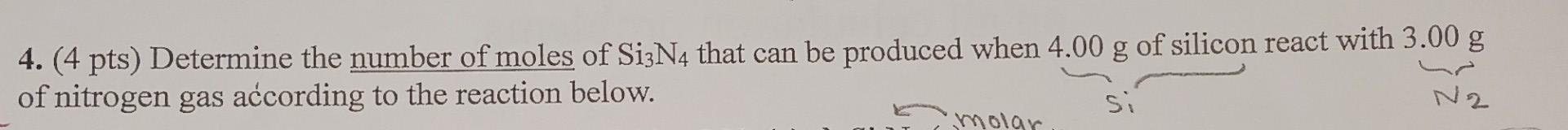 Solved 4. (4pts) Determine the number of moles of Si3 N4 | Chegg.com