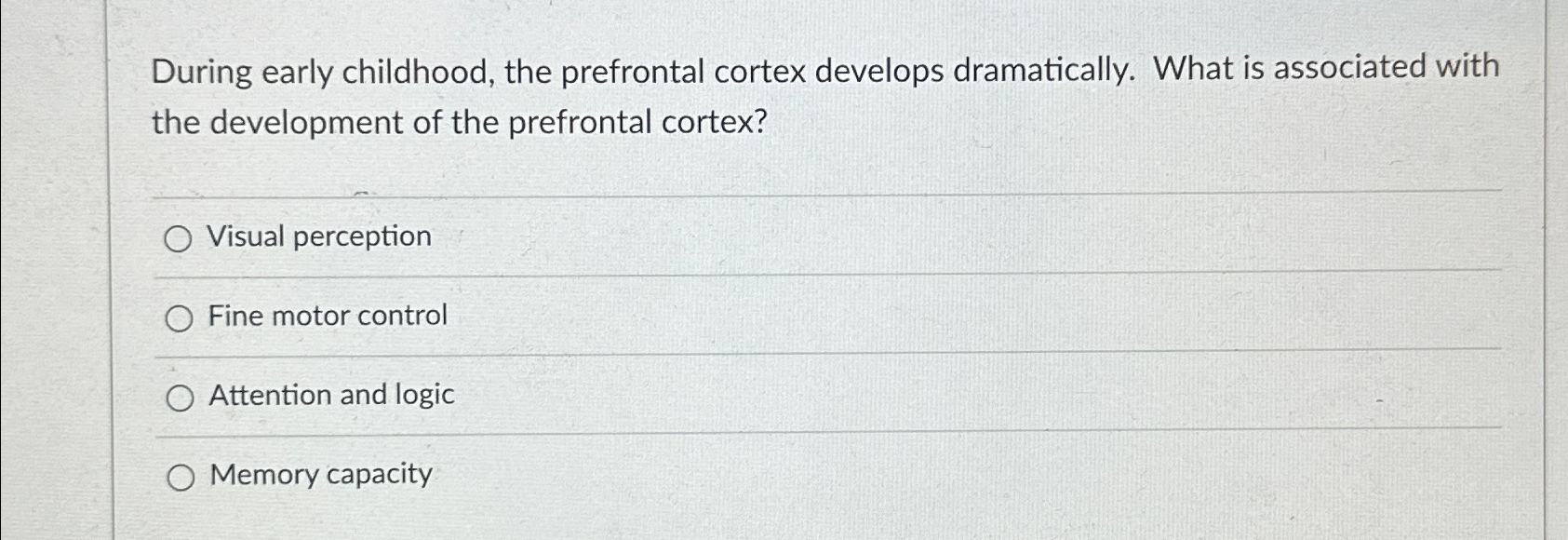 Solved During early childhood, the prefrontal cortex | Chegg.com