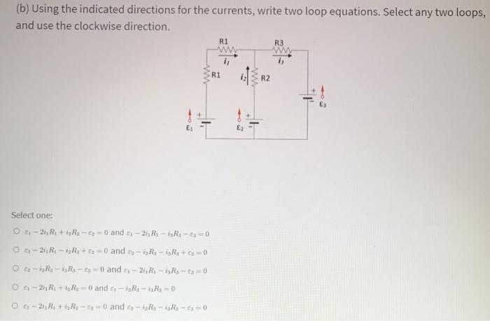 Solved (b) Using the indicated directions for the currents, | Chegg.com