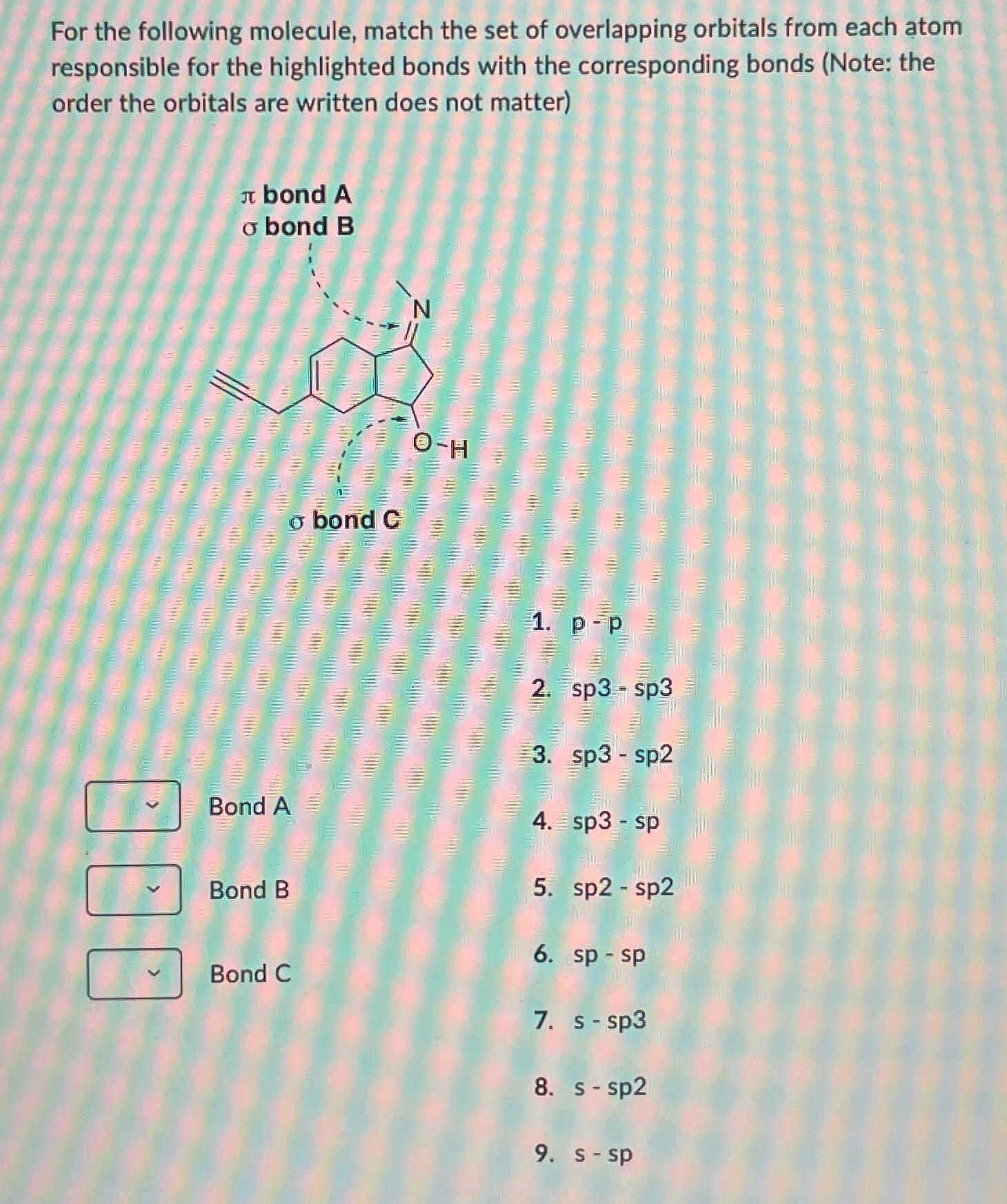 Solved For the following molecule, match the set of | Chegg.com
